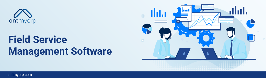 Field Service Management Software - AntMyERP